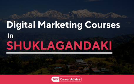 Best Digital Marketing Courses in Shuklagandaki - 360CareerAdvice