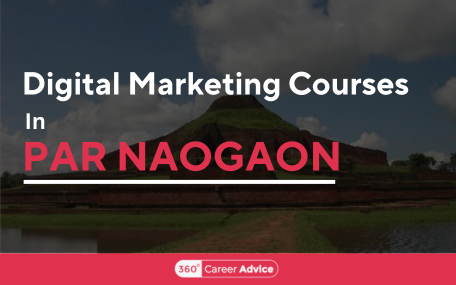 Best Digital marketing courses in Par Naogaon - 360CareerAdvice