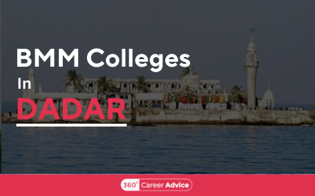 Best Bmm Colleges In Dadar 2024 - 360CareerAdvice