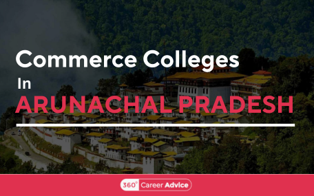 Best Commerce Colleges In Arunachal Pradesh 2024