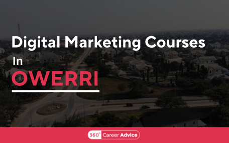 Best Digital Marketing Courses In Owerri - 360CareerAdvice