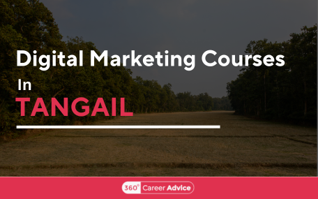 Best Digital Marketing Courses In Tangail - 360CareerAdvice