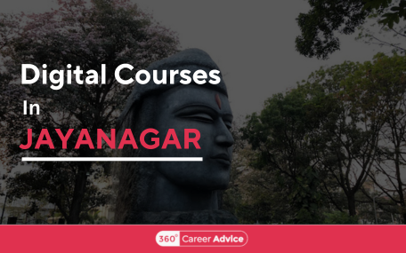 10 Best Digital Courses In Jayanagar - 360CareerAdvice